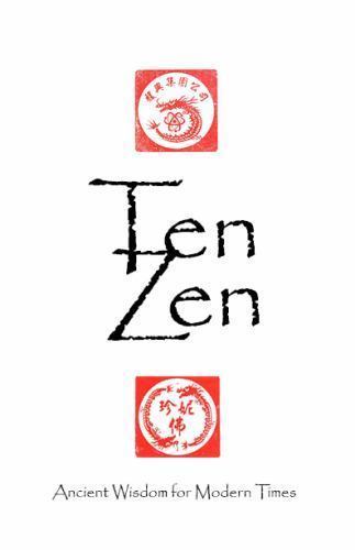 Ten Zen: Ancient Wisdom for Modern Times by J. R. StJohn 9780991037186 ...