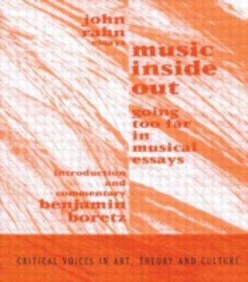 Music Inside Out : Going Too Far in Musical Essays, Hardcover by Rahn ...