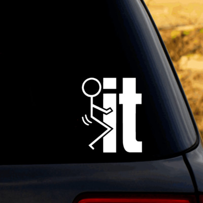 F... it - Decal, Sticker, Vinyl, Die-Cut | eBay