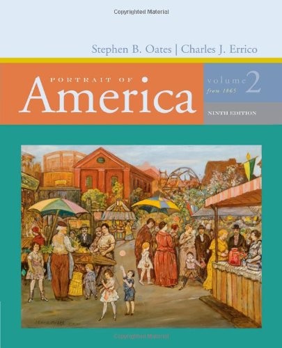 PORTRAIT OF AMERICA, VOL. 2: FROM 1865 By Stephen Oates & Charles J ...