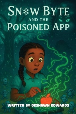 Snow Byte and the Poisoned App by Deshawn Edwards Paperback Book | eBay