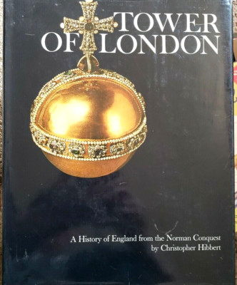 TOWER OF LONDON history of England from the Norman Conquest Christopher ...