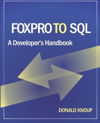 FOXPRO TO SQL: A DEVELOPER'S HANDBOOK By Donald Knoup **BRAND NEW** 9781532909726| eBay