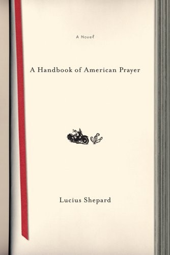 A HANDBOOK OF AMERICAN PRAYER: A NOVEL By Lucius Shepard **Mint ...