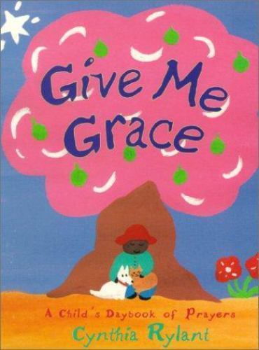 Give Me Grace: A Child's Daybook of Prayers (Classic Board Book ...