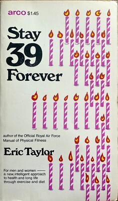 Stay 39 Forever by Eric Taylor 1972 Arco Paperback | eBay