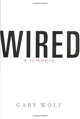 WIRED - A ROMANCE By Gary Wolf - Hardcover **BRAND NEW** 9780375502903 ...