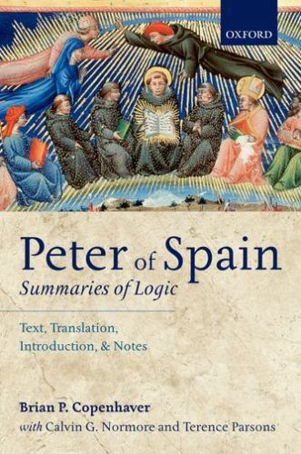 Peter of Spain: Summaries of Logic : Text, Translation, Introduction ...