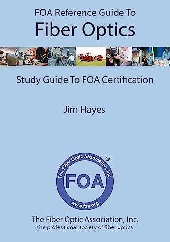 FOA Reference Guide to Fiber Optics: - Paperback, by Hayes Jim - Very ...