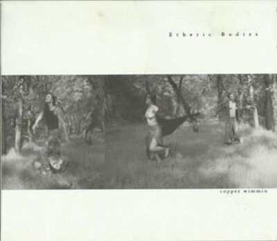 COPPER WIMMIN - Etheric Bodies CD (Actual Tongue / Caboose / Onje ...