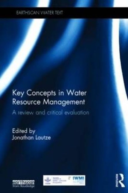 Earthscan Water Text Ser.: Key Concepts in Water Resource Management ...