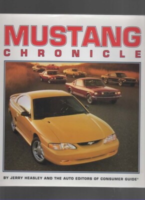 Jerry Heasley, MUSTANG CHRONICLE, Hardcover, Book, FORD MUSTANG, 1st Ed ...