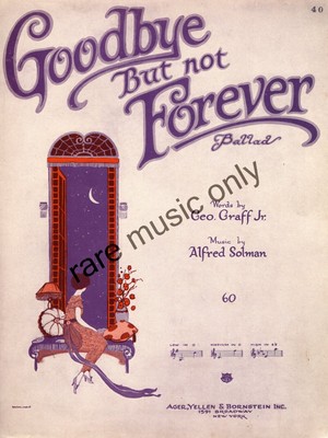 1923 Goodbye but not forever by Geo. Graff Jr and Alfred Solman ...