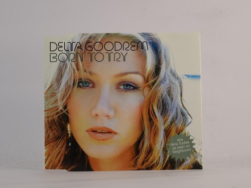 DELTA GOODREM BORN TO TRY (I2) 4 Track CD Single including Picture ...