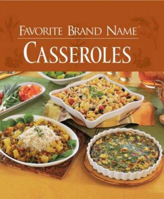 Favorite Brand Name: Casseroles - Hardcover By Chris Cassidy - VERY ...