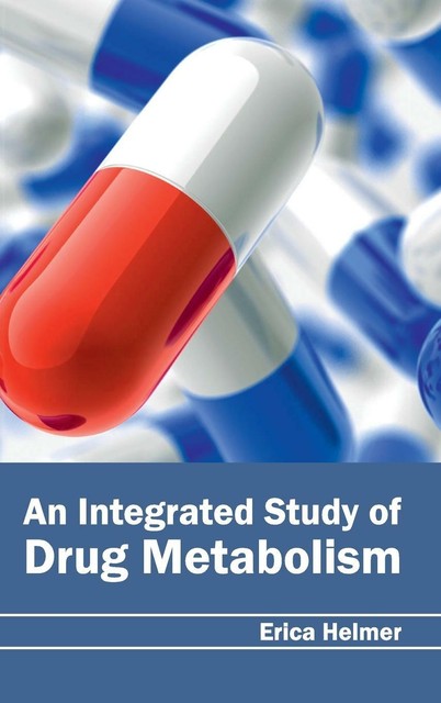 An Integrated Study of Drug Metabolism von Erica Helmer (2015 ...