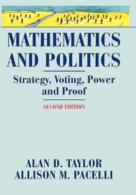 Mathematics and Politics: Strategy, Voting, Power, and Proof by Alan D ...