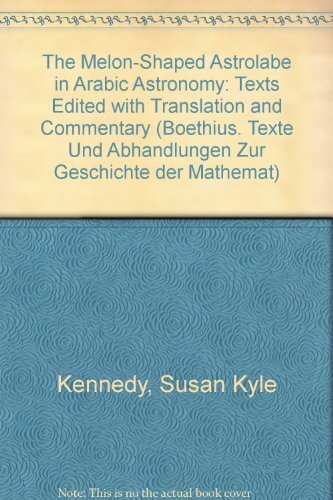 THE MELON-SHAPED ASTROLABE IN ARABIC ASTRONOMY: TEXTS By Susan Kyle ...