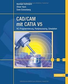 CAD/CAM mit CATIA V5: NC-Programmierung, Postprocessing,... | Buch | Zustand gut | eBay.de