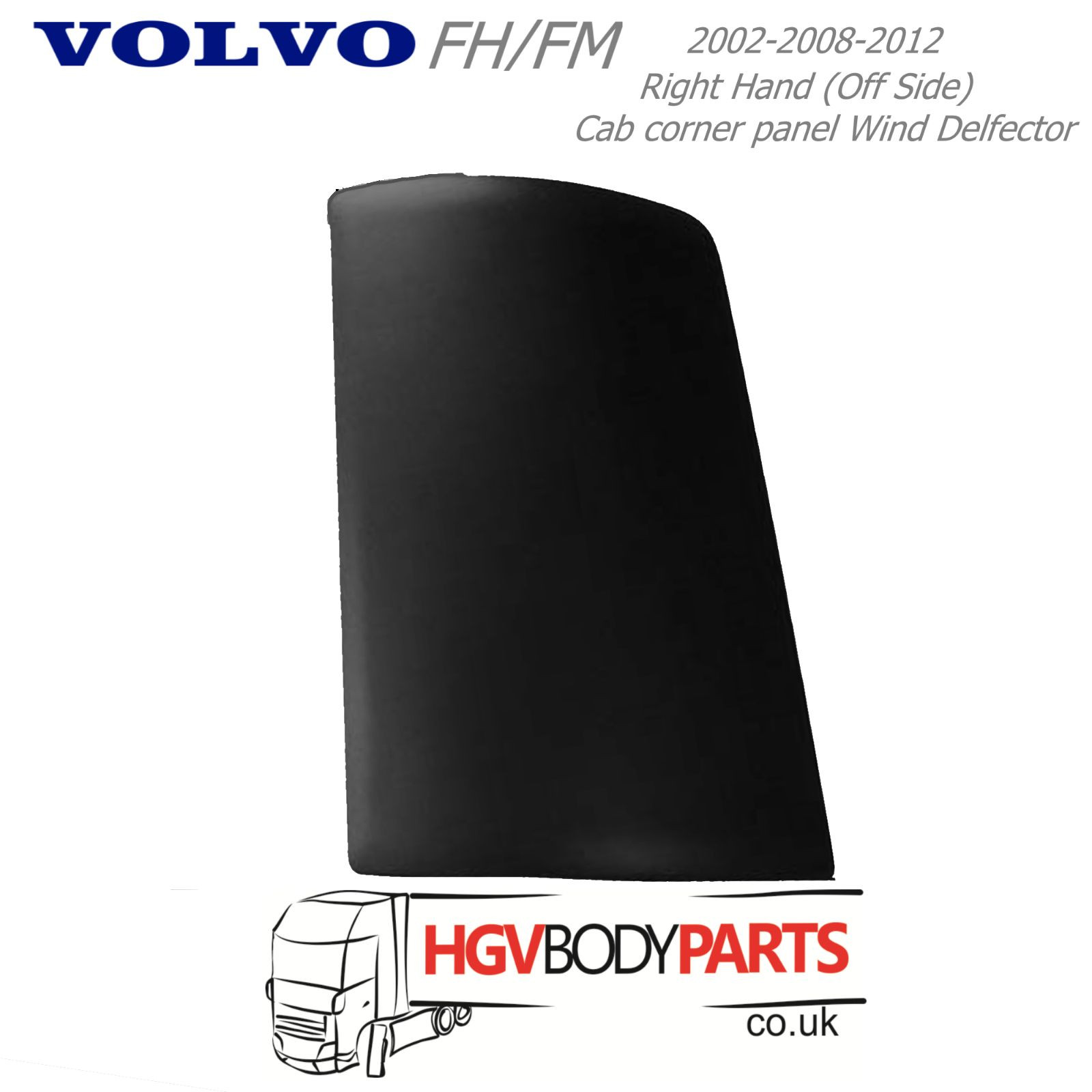 Volvo FH/FM 2nd-3rd Cab Corner Panel Wind Deflector RH | eBay