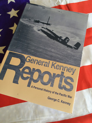 GENERAL KENNEY REPORTS A PERSONAL ACCOUNT OF THE PACIFIC WAR George C ...