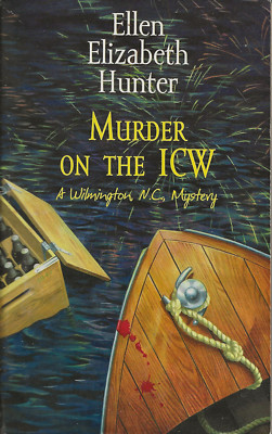 Murder on the ICW: A Wilmington, N.C. Mystery by Ellen Elizabeth Hunter ...