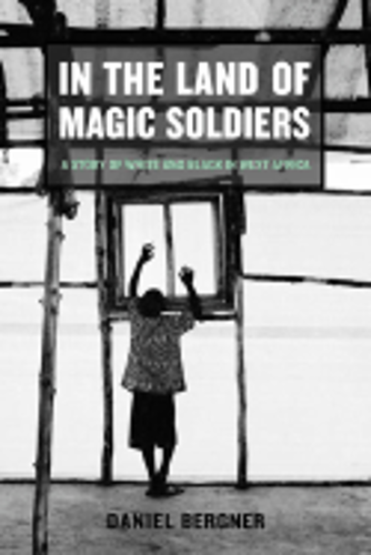 In the Land of Magic Soldiers: A Story of White and Black in West ...