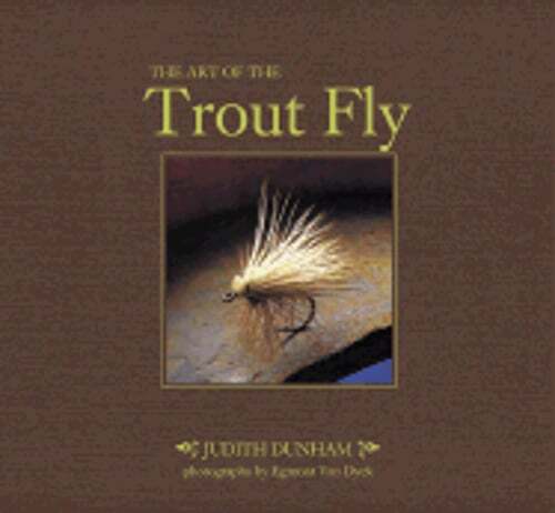 The Art of the Trout Fly by Judith Dunham: Used 9780811841566| eBay