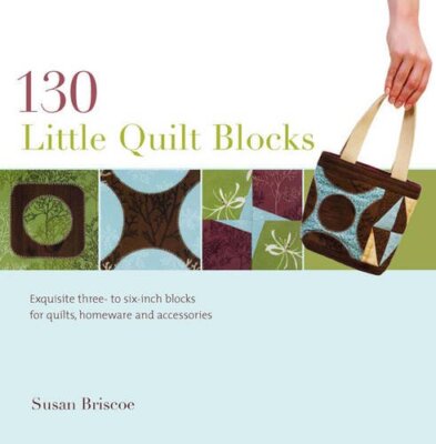 130 Little Quilt Blocks to Mix and Match By Susan Briscoe | eBay