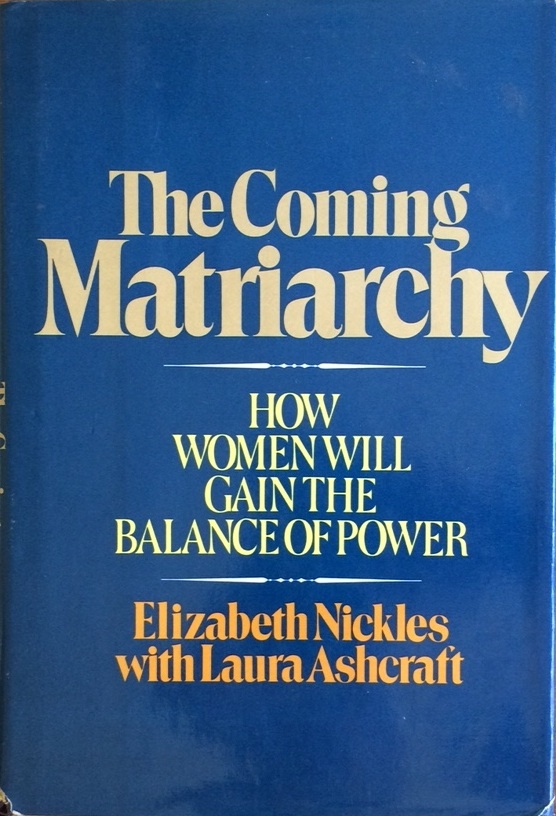 Elizabeth Nickles & Laura Ashcraft~THE COMING MATRIARCHY~SIGNED~1ST/DJ ...