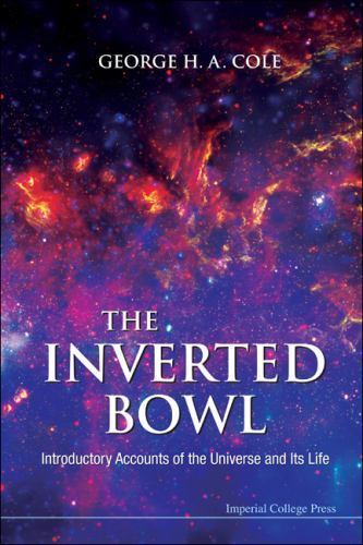 Inverted bowl, the: introductory accounts of the universe and its life ...