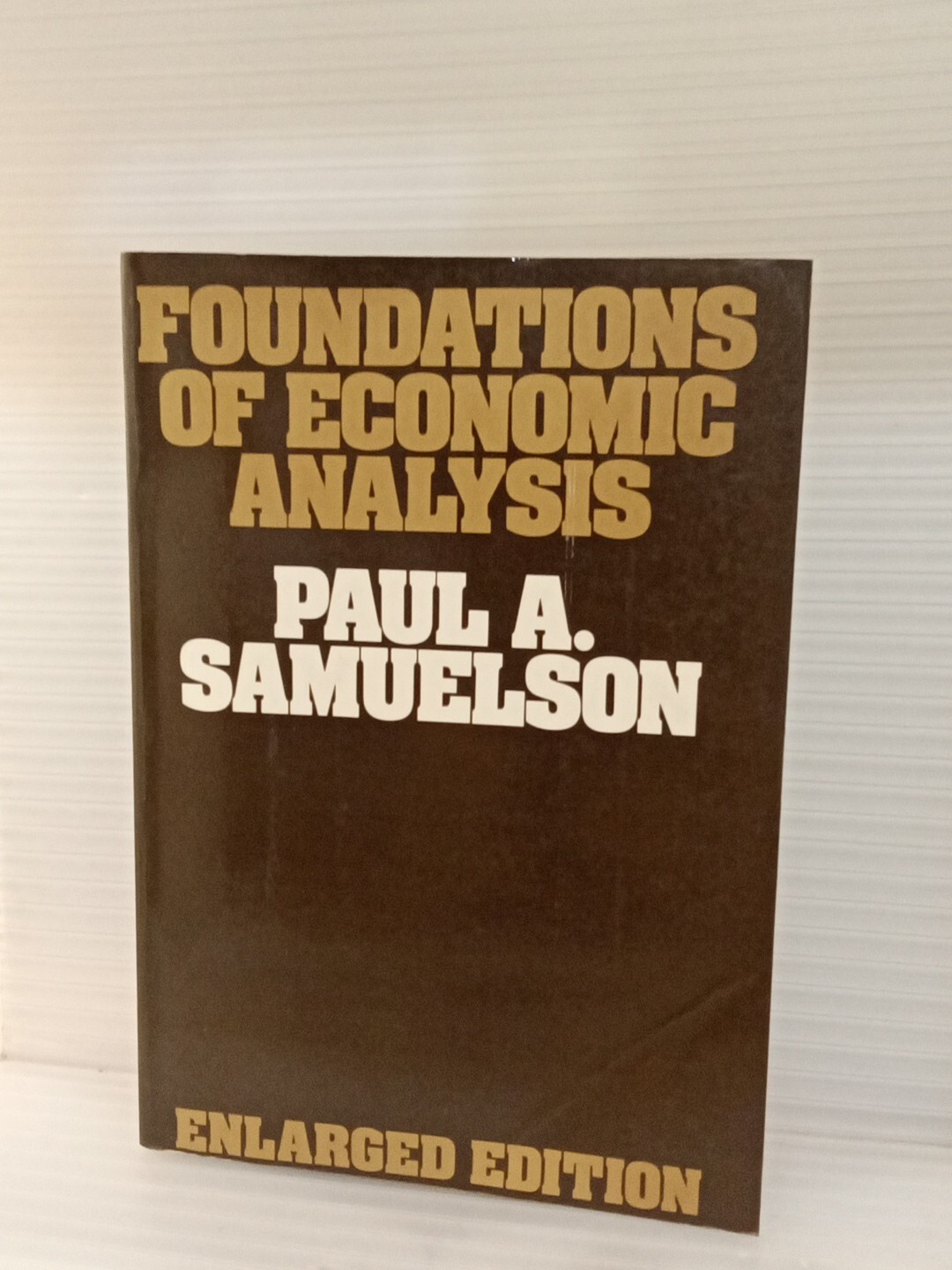 Foundations Of Economic Analysis by Paul A. Samuelson Enlarged Edition ...