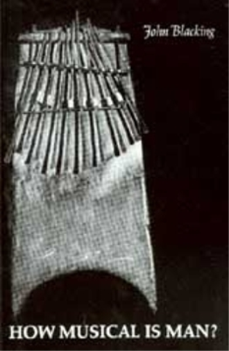 John Blacking How Musical Is Man? (Paperback) How Musical Is Man? (UK ...