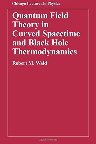 QUANTUM FIELD THEORY IN CURVED SPACETIME AND BLACK HOLE By Robert M ...
