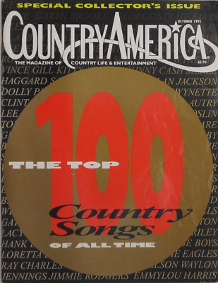 THE TOP 100 COUNTRY SONGS OF ALL TIME October 1992 COUNTRY AMERICA ...