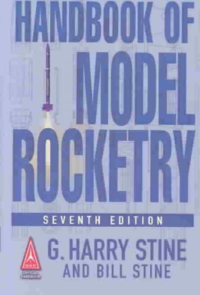 Handbook of Model Rocketry by Bill Stine and G. Harry Stine (2004 ...