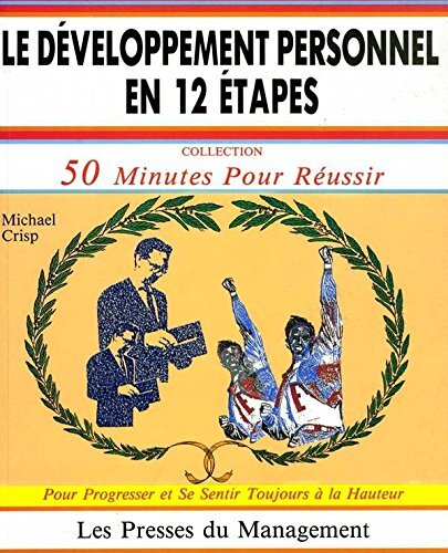 Le developpement personnel en 12 etapes / pour progresser et se sentir ...