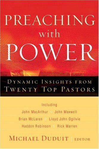 Preaching with Power: Dynamic Insights from Twenty Top Communicators ...