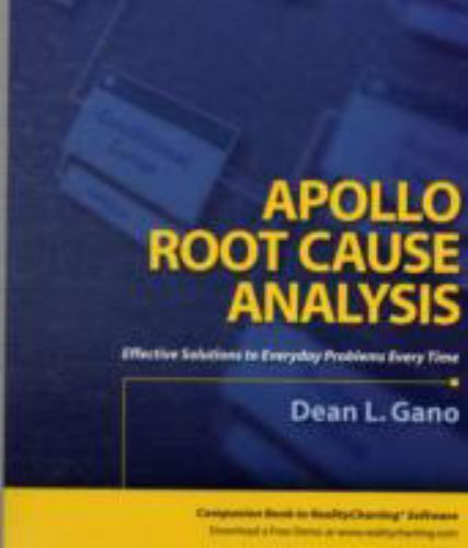 Apollo Root Cause Analysis : A New Way of Thinking by Dean L. Gano ...