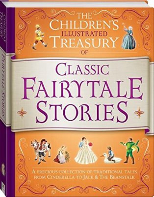 The Children's Illustrated Treasury of Classic Fairy Tale Storie ...