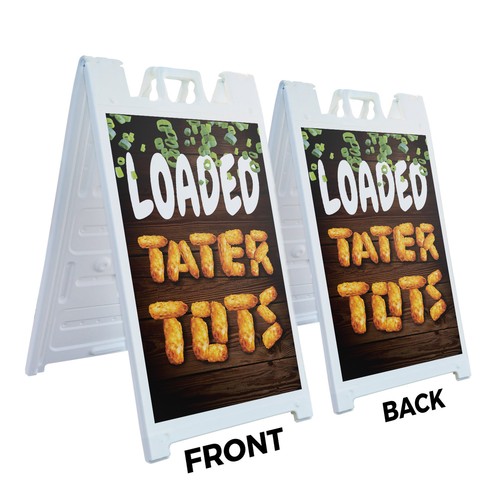 Loaded Tater Tots Heavy Duty A-Frame Sidewalk Sign Fresh Made Snacks ...
