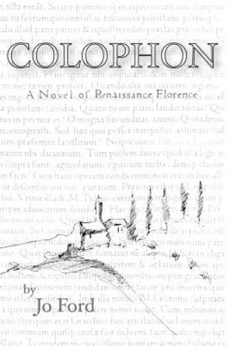Colophon : A Novel of Renaissance Florence by Jo Ford (2002, Trade ...