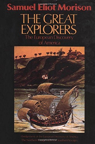 THE GREAT EXPLORERS: THE EUROPEAN DISCOVERY OF AMERICA By Samuel Eliot ...