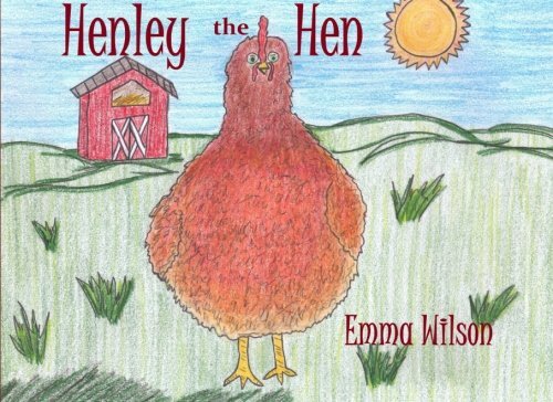 HENLEY THE HEN By Emma Wilson & Emma Wilson **BRAND NEW** 9781503010017 ...