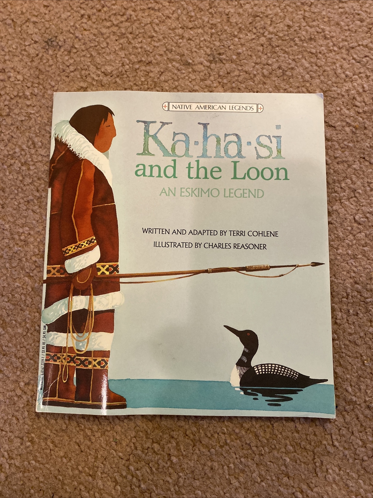 Ka-ha-si and the Loon: An Eskimo Legend by Terri Cohlene (1990 Trade ...