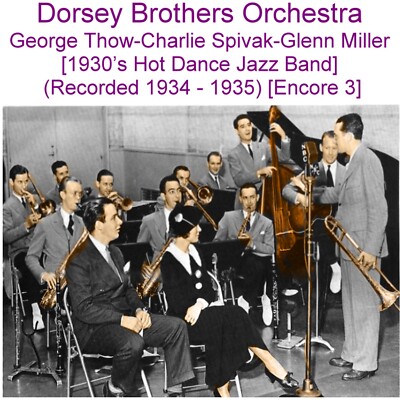 Dorsey Brothers Orchestra George Thow Charlie Spivak Glenn Miller (1934 ...