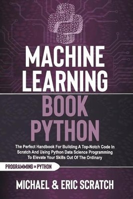 Michael Scratch Eric Scratch Machine Learning Book Python (Poche) | eBay