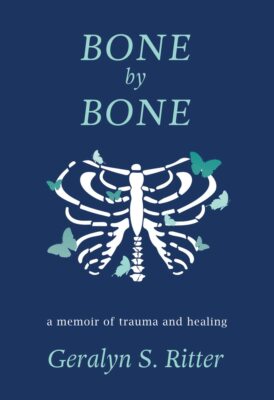 Bone by Bone: A Memoir of Trauma and Healing Hardcover 2022 by Geralyn ...