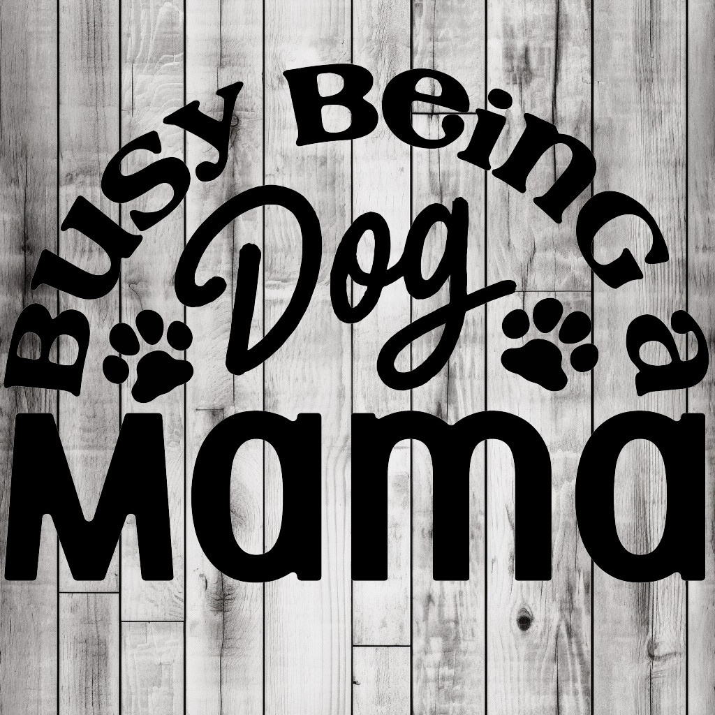 Busy Dog Mama Vinyl Decal Sticker for Car, Laptop, or Tumbler - Cute ...
