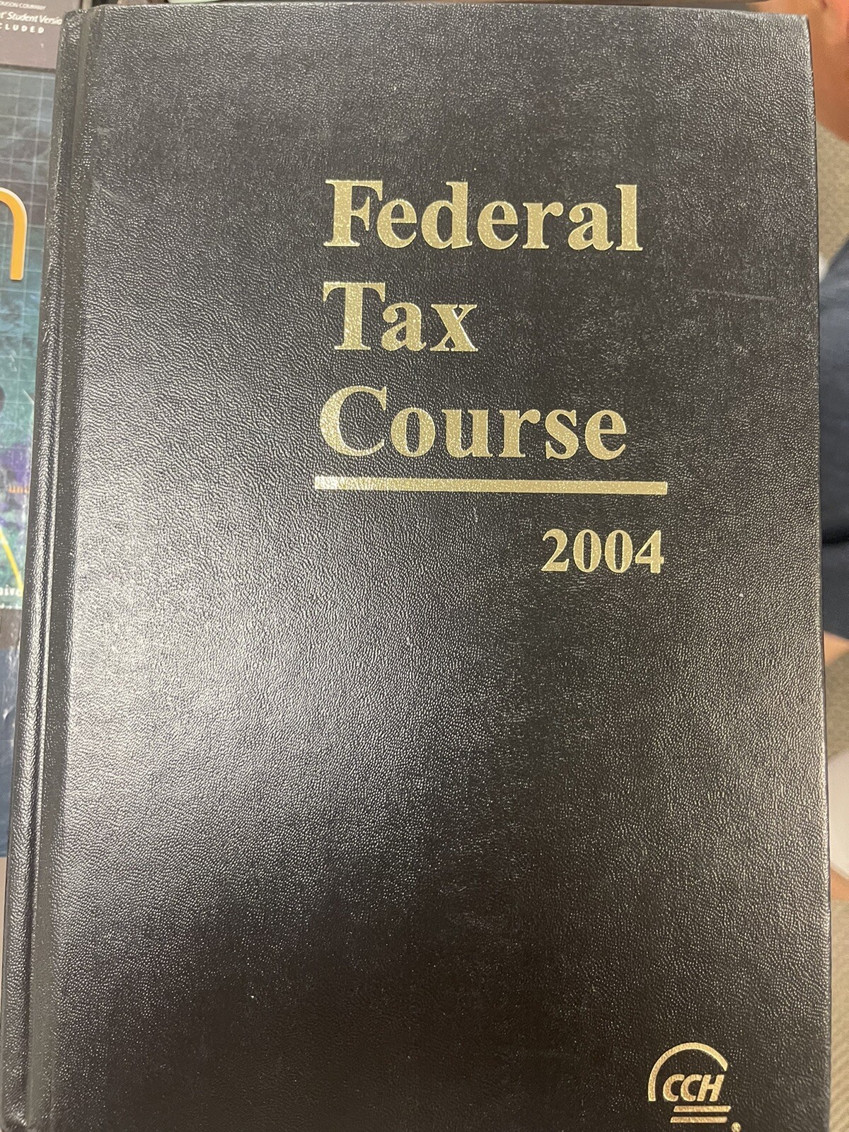 Federal Tax Course 2004 (2003, Hardcover, Revised edition ...